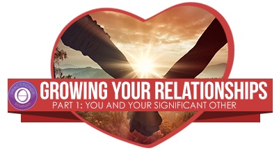 Growing Your Relationships Part 1: You and Your Significant Other - The ...